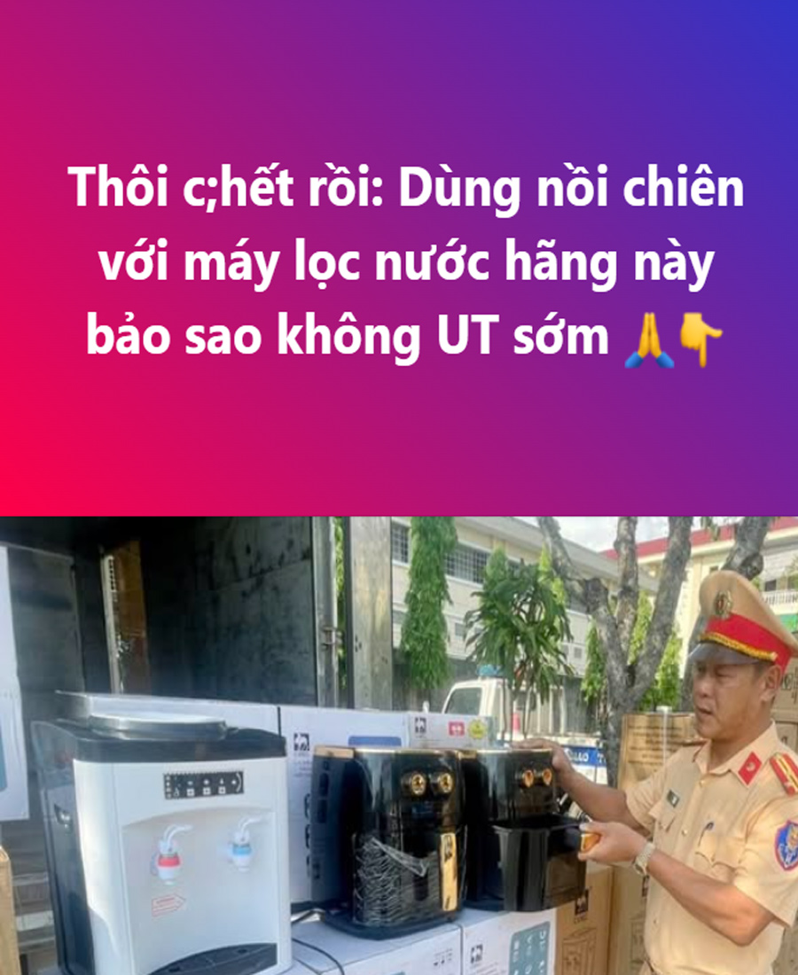 Dùng nồi chiên với máy lọc nước hãng này bảo sao không UT sớm - Tin Hay